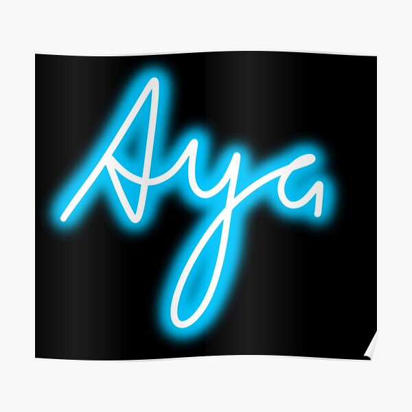 "Neon light sign Aya " Poster by chloesartworld | Redbubble