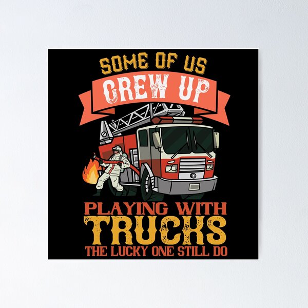 "Fire truck fireman fire department sayings" Poster by titanosdesign ...