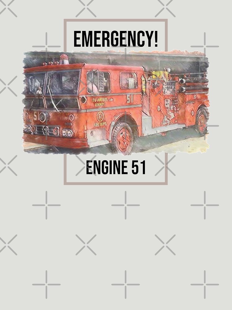 "ENGINE 51 Emergency!" T-shirt for Sale by DNiceGirl | Redbubble ...