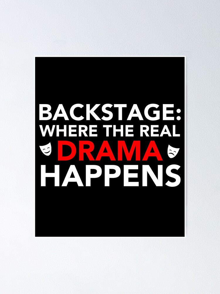 "Backstage Where The Real Drama Happens Stage Crew" Poster by DrVx ...