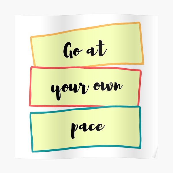 Pace Yourself Posters | Redbubble