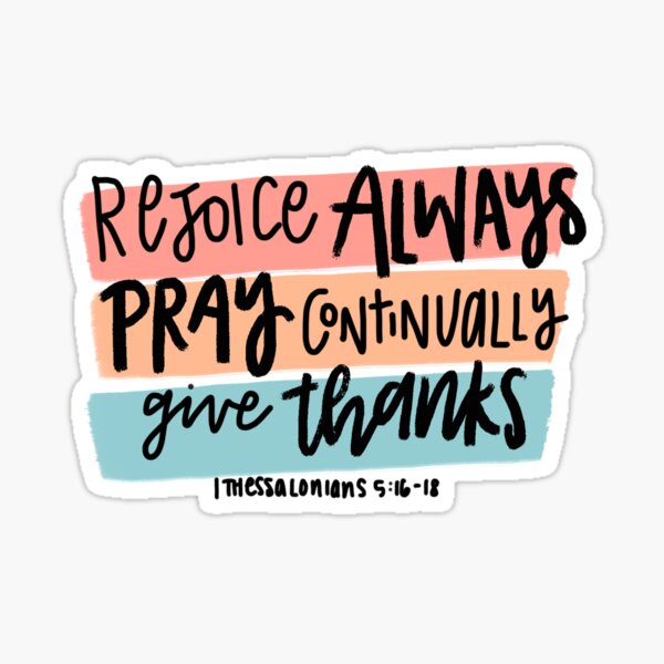  1 Thessalonians 5 16 18 Sticker For Sale By Yoonhapark Redbubble