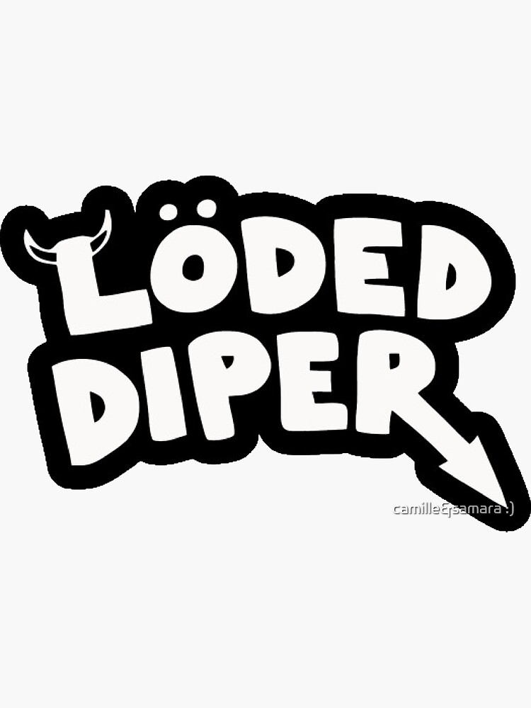 "LODED DIPER !!!!!!" Sticker for Sale by -camille | Redbubble