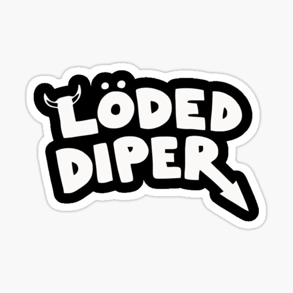 "LODED DIPER !!!!!!" Sticker for Sale by -camille | Redbubble
