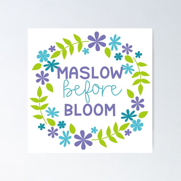 "Maslow Before Bloom Wreath" Poster for Sale by kirstenuecker | Redbubble
