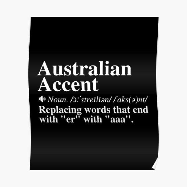 "Funny Aussie Accent Definition. Australian Humor. " Poster by mind ...