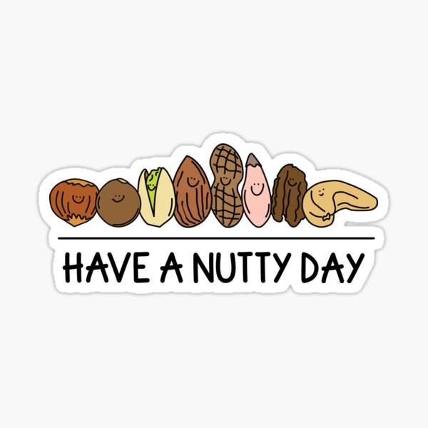 "Have a Nutty Day Quote" Sticker for Sale by TheBrightInk | Redbubble
