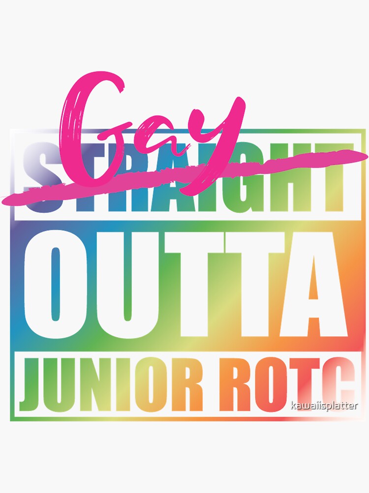 "Gay Outta Junior ROTC LGBT Pride JROTC" Sticker for Sale by ...