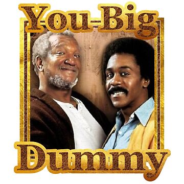 "You Big Dummy Gold" Sticker for Sale by johnnysakko | Redbubble