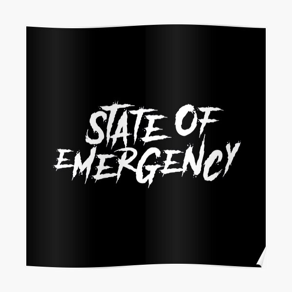 "state of emergency" Poster by harolddevana | Redbubble
