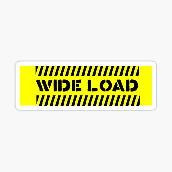 Wide Load Stickers | Redbubble