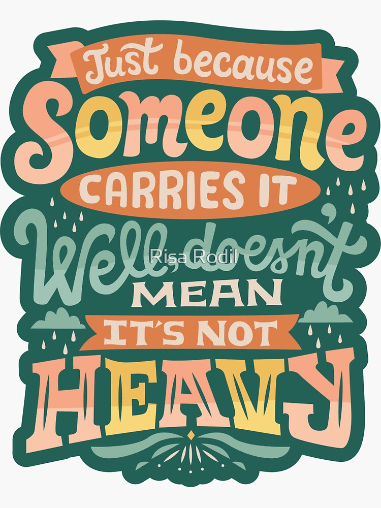 "Doesn't mean it's not heavy" Sticker for Sale by risarodil | Redbubble