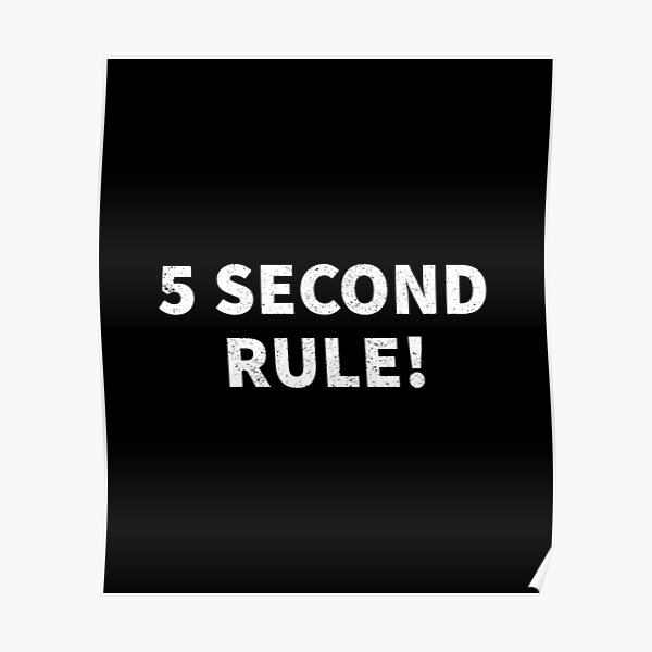 "5 Second Rule" Poster by goldwingstees | Redbubble