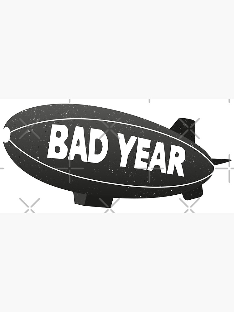 "Bad Year Blimp" Art Print by PaulSDesign | Redbubble