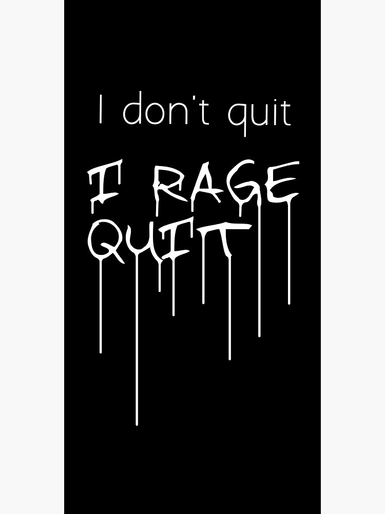 "Rage quit" Poster for Sale by Trashy-Designs | Redbubble