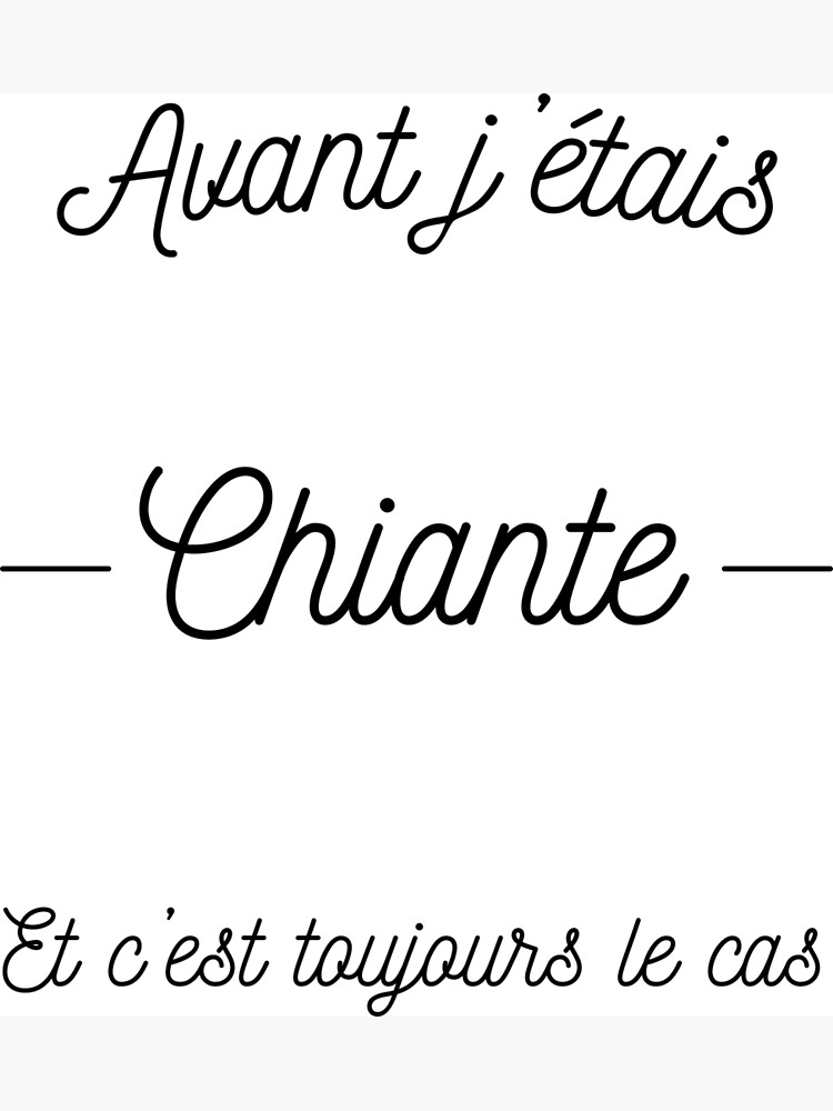 Poster « Avant j'étais chiante et c'est toujours le cas, humour », par ...