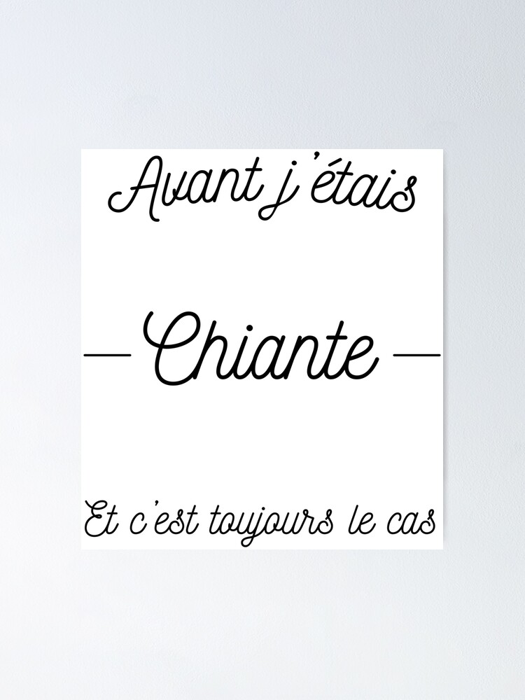 Poster « Avant j'étais chiante et c'est toujours le cas, humour », par ...