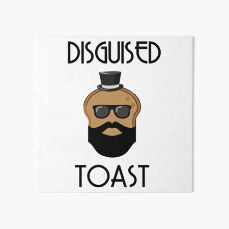 Disguised Toast Art Board Prints | Redbubble