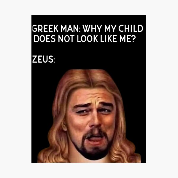 "Zeus God Leonardo DiCaprio Funny Meme White Letters" Photographic ...