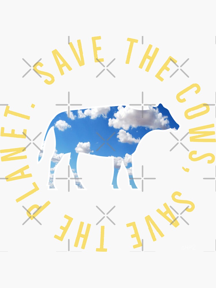 "Save The Cows, Save The Planet." Sticker by Fund4College | Redbubble