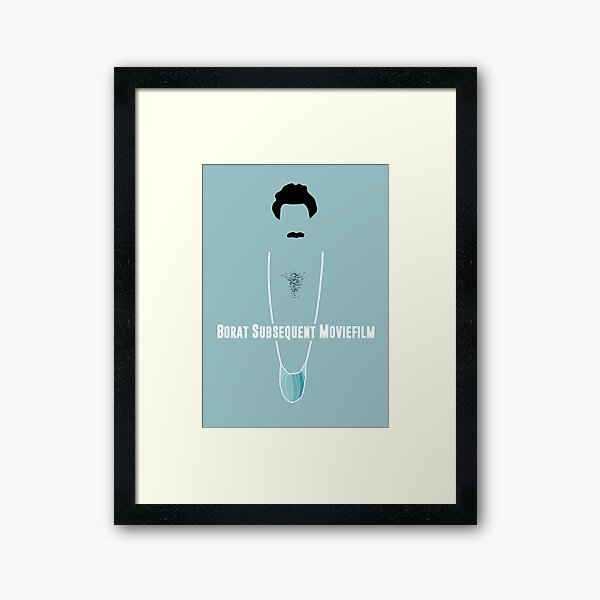 "Borat Subsequent Movie - Alternative Movie Poster" Framed Art Print ...