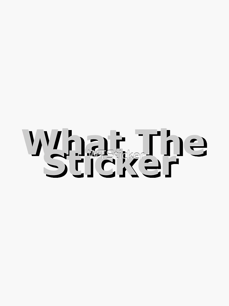 "What The Sticker" Sticker by WTSticker | Redbubble