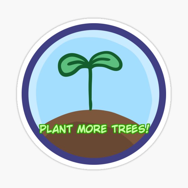 "Plant more trees" Sticker by dragongirl222 | Redbubble