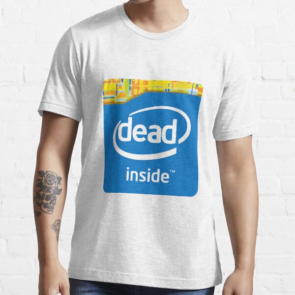 "Intel Dead Inside Meme" T-shirt for Sale by SparkyDesign | Redbubble ...