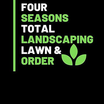 "Four Seasons Total Landscaping Lawn and Order" Poster for Sale by Itz-Bright | Redbubble