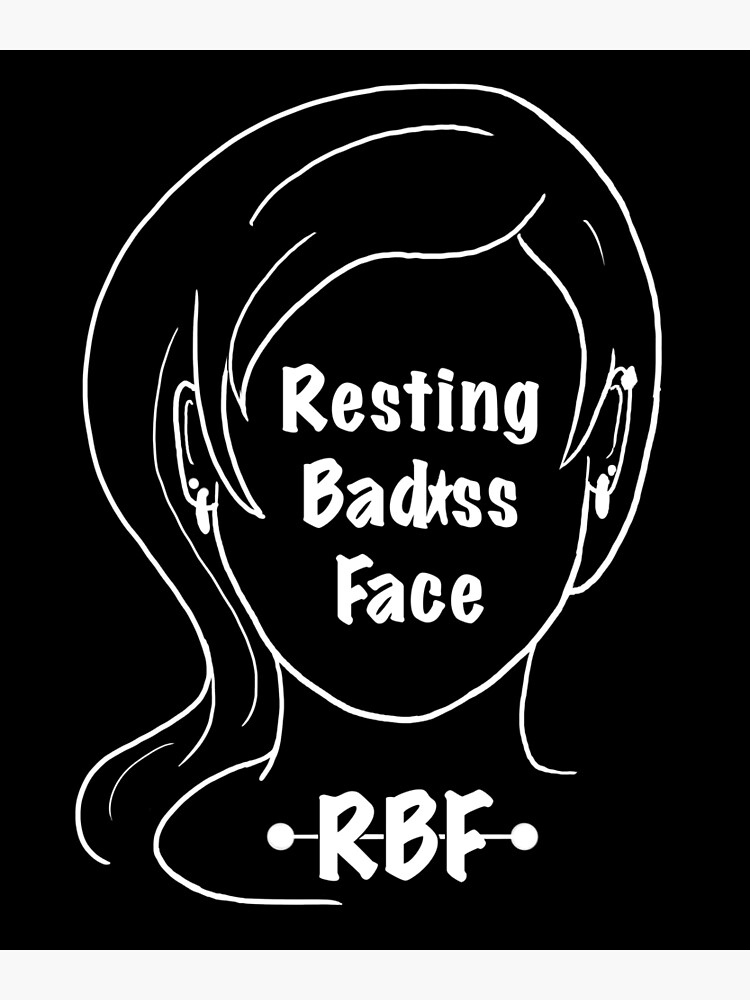 "RBF: Resting Badass Face " Poster by NRomeroCreative | Redbubble