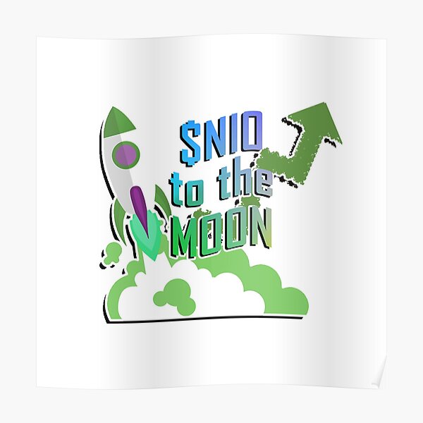 "$ NIO mooning" Poster by PhilXZ | Redbubble