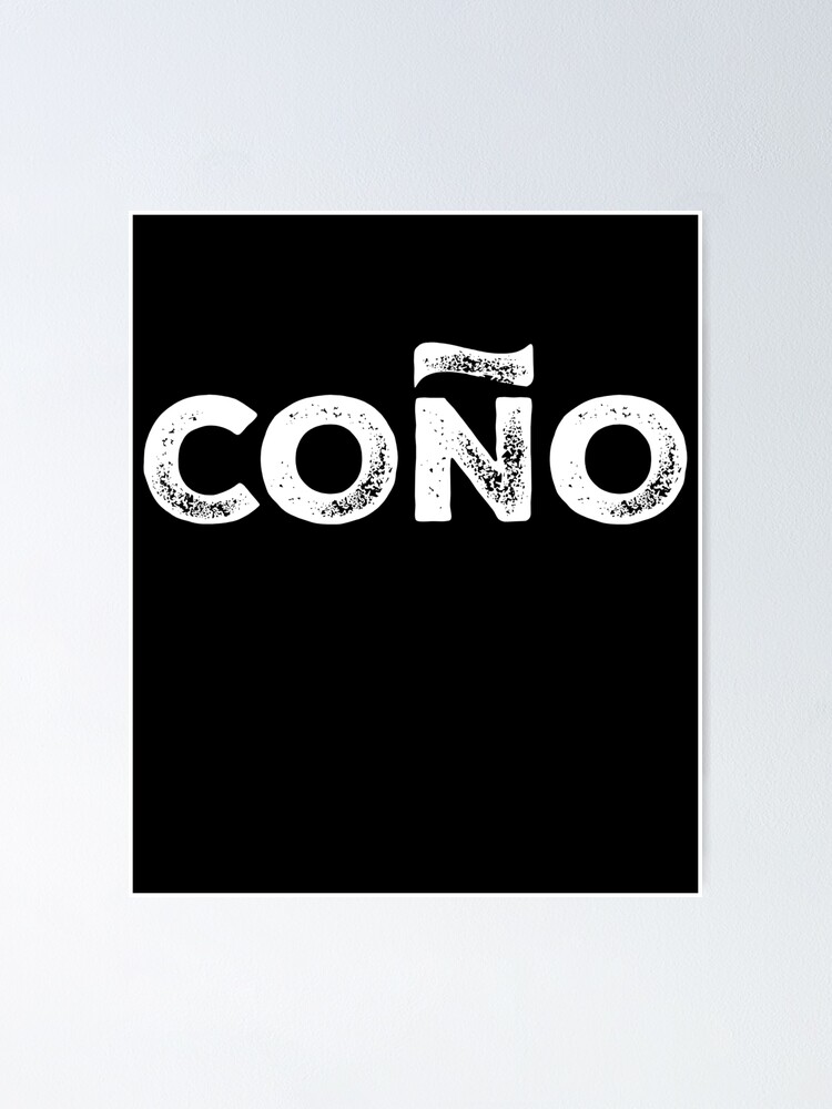 "ay cono Spanish Cuban Slang" Poster for Sale by livaniaapparel | Redbubble