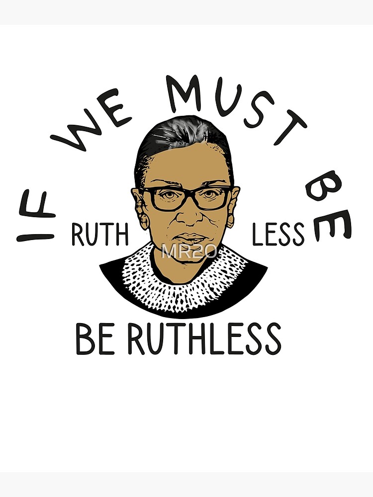 "If we must be ruth-less, be ruthless " Poster for Sale by MR20 | Redbubble