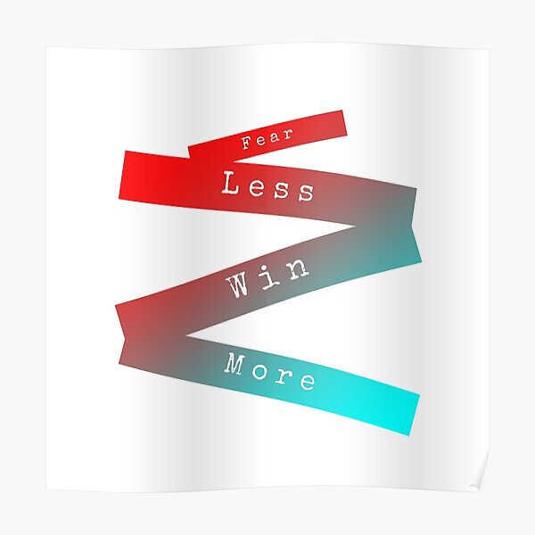 "Fear Less, Win More Red Blue White" Poster by Zenith101 | Redbubble