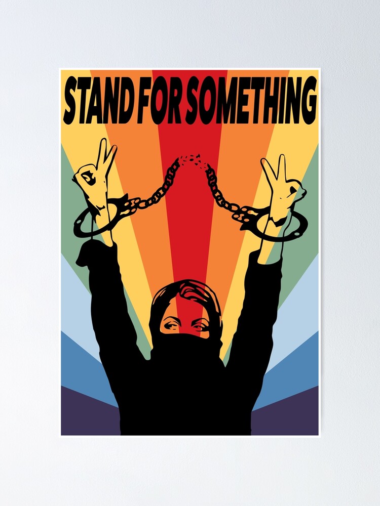 "Stand For Something" Poster for Sale by jackasnack | Redbubble