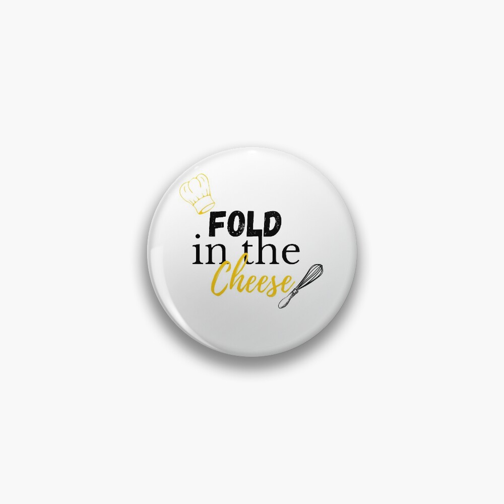 "Fold in the Cheese - Schitt's Creek Quotes" Pin by travelnerd | Redbubble
