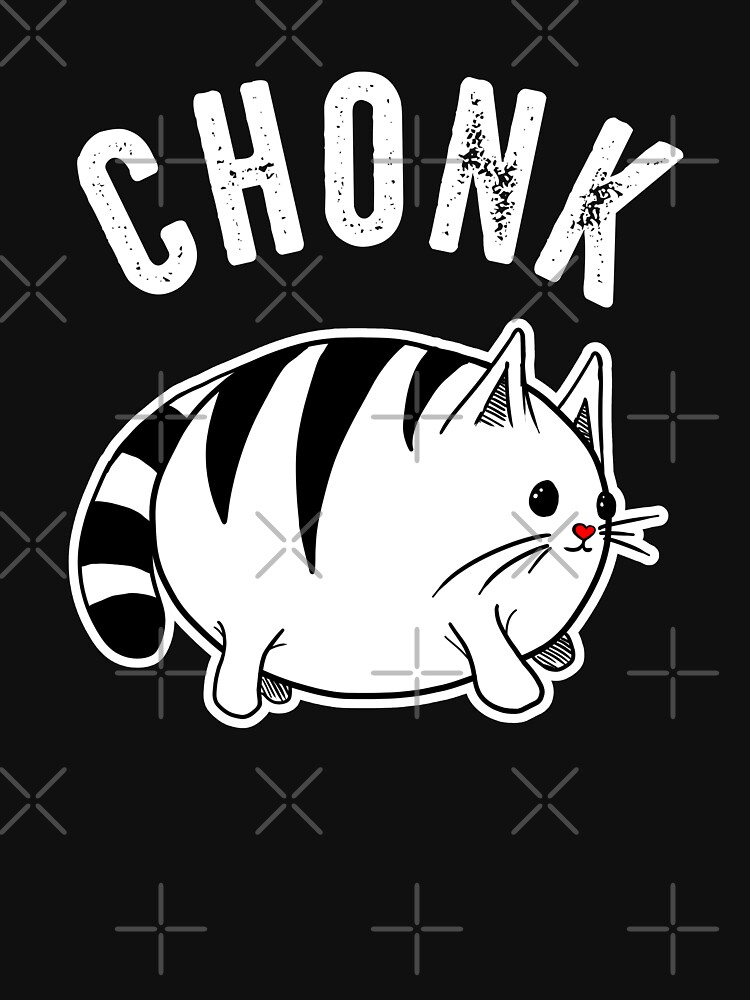 "Chonk" T-shirt for Sale by csaron92 | Redbubble | chonk t-shirts ...