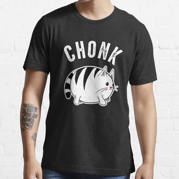 "Chonk" T-shirt for Sale by csaron92 | Redbubble | chonk t-shirts ...