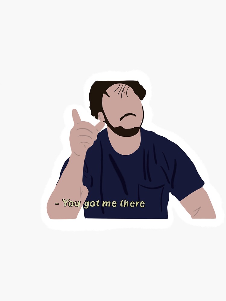 "You got me there meme" Sticker for Sale by beccalopezz | Redbubble