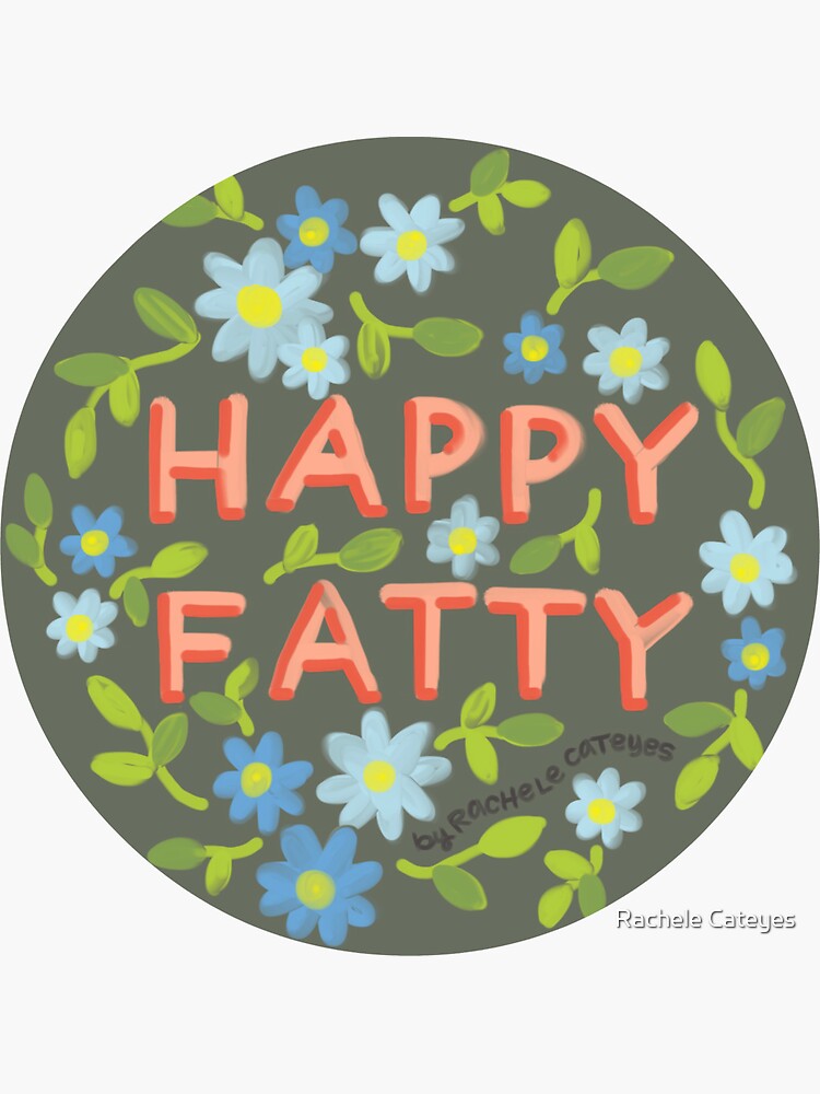 "Happy Fatty" Sticker by glorifyobesity | Redbubble