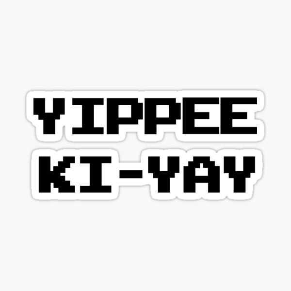 "Yippee ki yay - funny retro vintage arcade style black typography" Sticker for Sale by ...