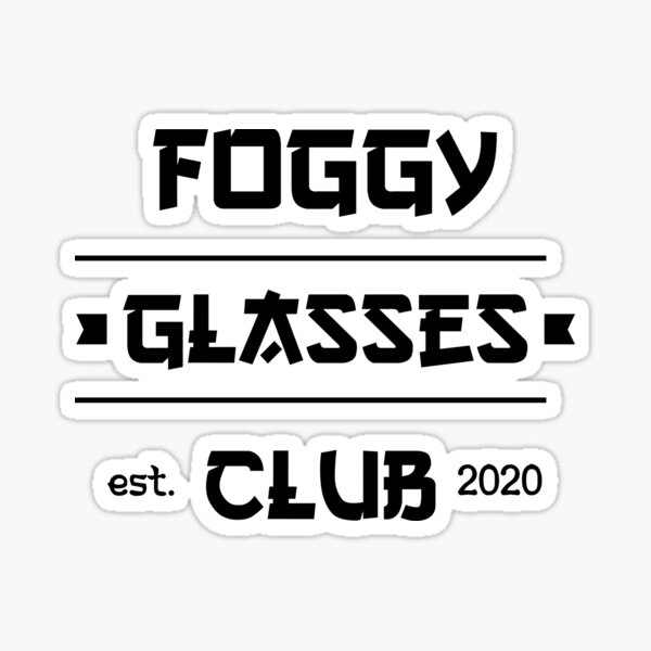 Funny Foggy Glasses Club Est 2020 Quote For Everybody Who Hates Wearing A Mask And Getting