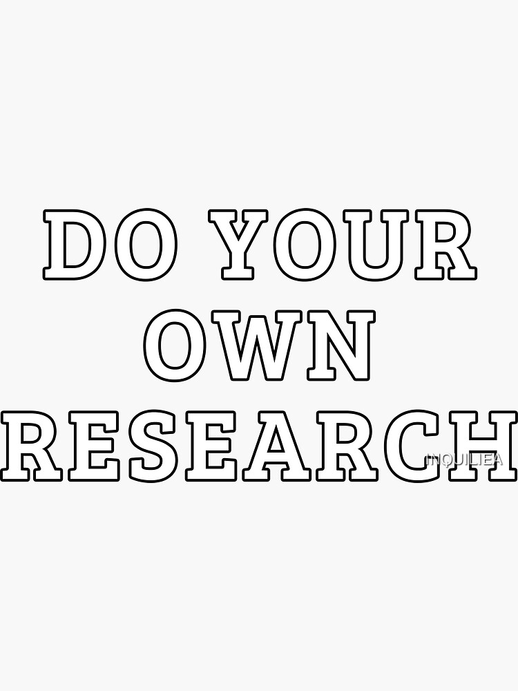 "DO YOUR OWN RESEARCH" Sticker by INQUILIEA | Redbubble