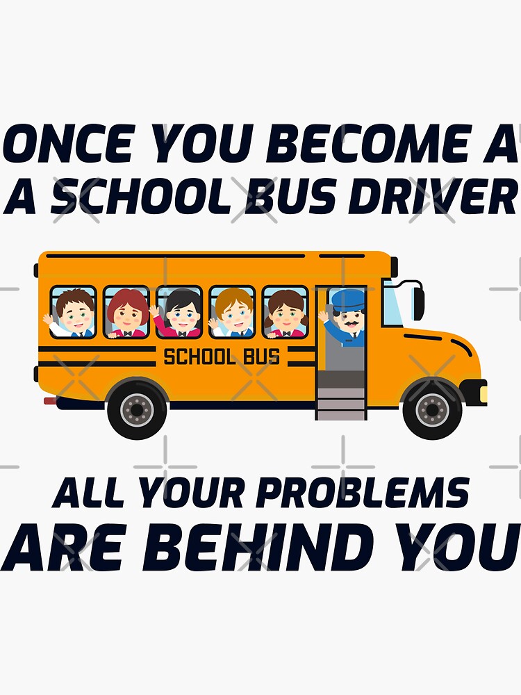 "School Bus Driver Humor Funny Saying Joke Gift" Sticker for Sale by ...