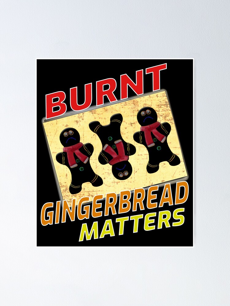 "Burnt Gingerbread Christmas" Poster for Sale by MoonsmileProd | Redbubble