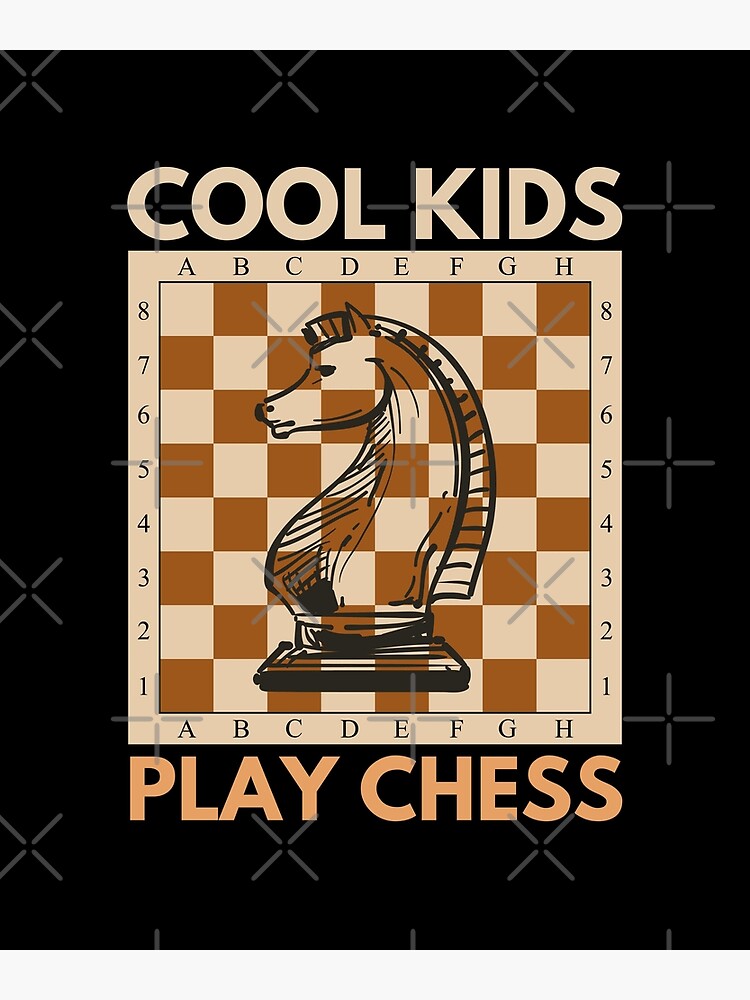 "Cool Kids Play Chess The Best Gift For Chess Lovers" Poster by ...