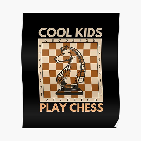 "Cool Kids Play Chess The Best Gift For Chess Lovers" Poster by ...