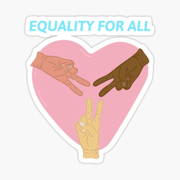 "EQUALITY FOR ALL" Sticker by Knightlifeshop | Redbubble