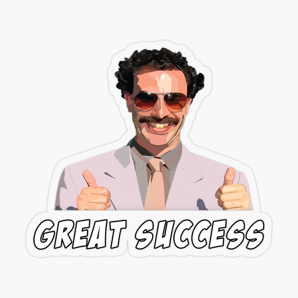 Borat Meme Great Success