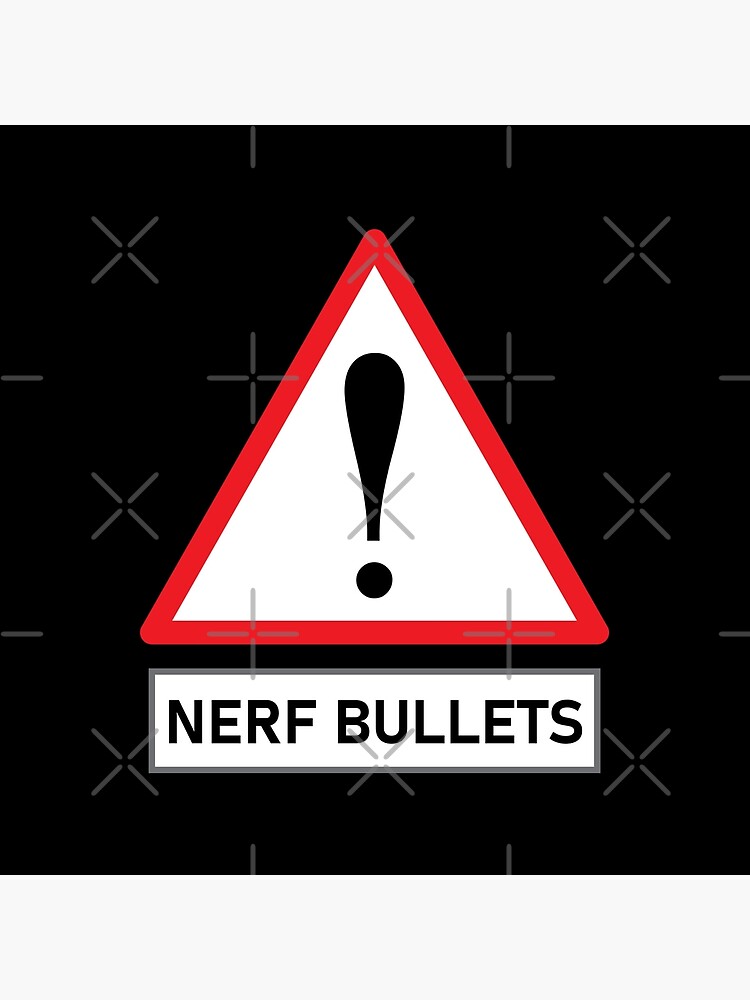 "Warning Sign Nerf Bullets Flying - Caution Nerf war - Black and white ...